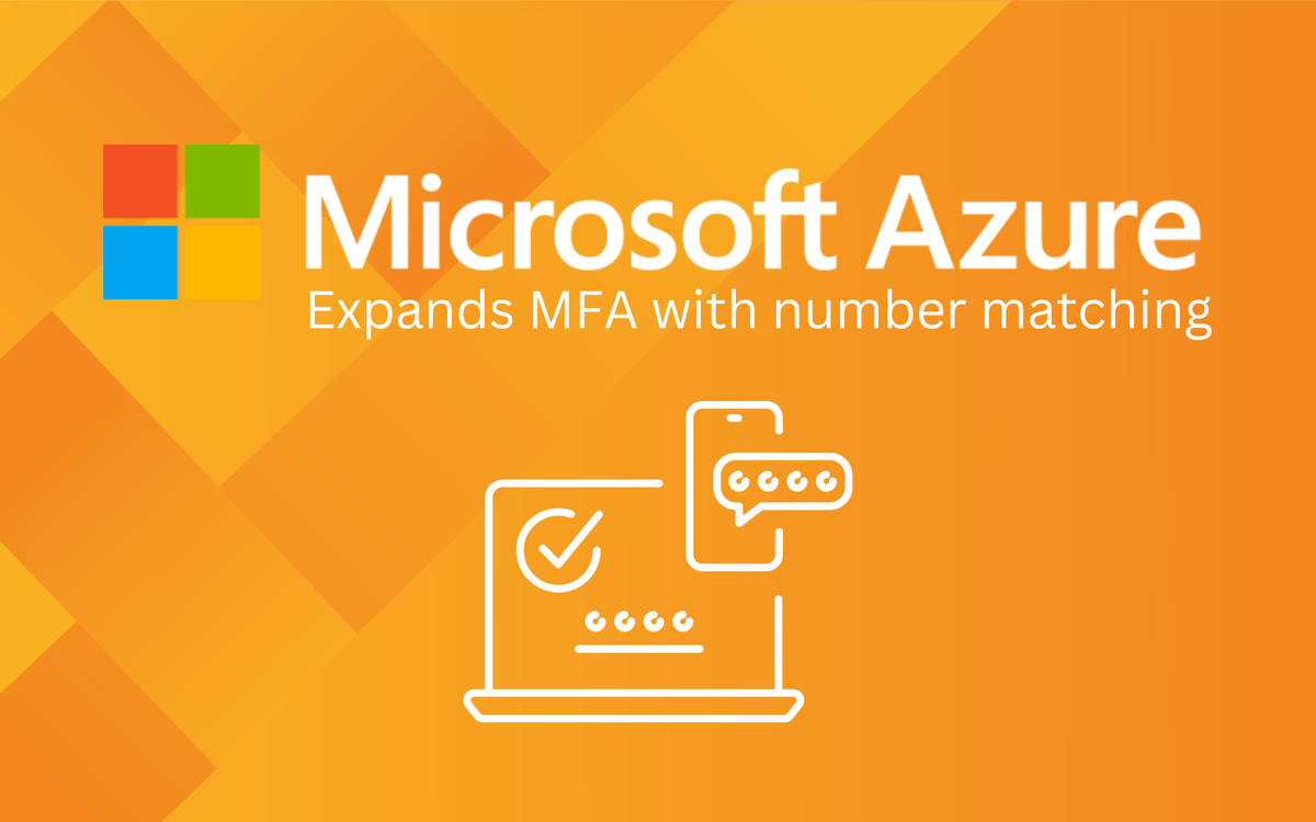 Microsoft expands MFA with number matching Microsoft expands MFA with number matching